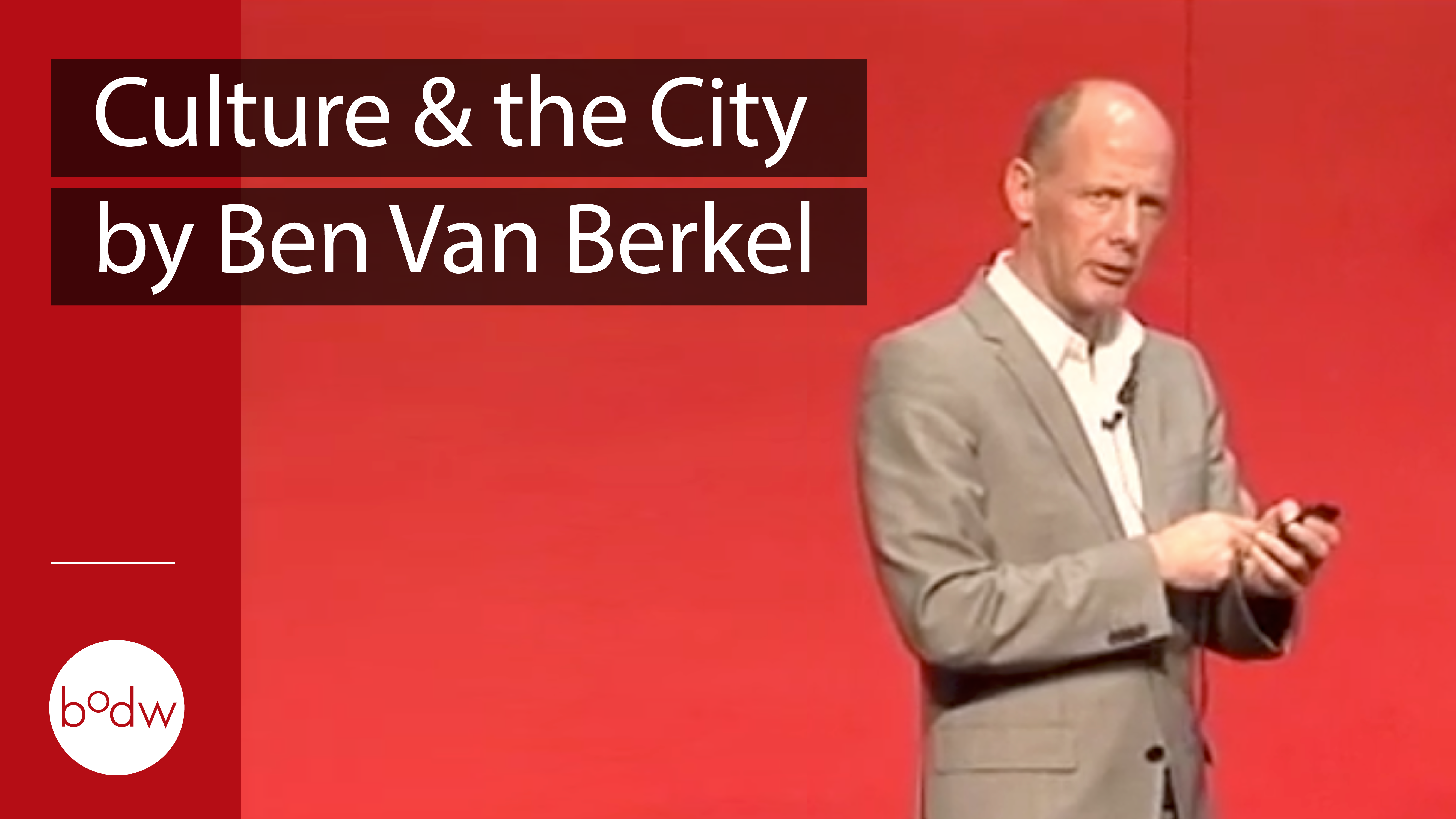 Culture & the City by Ben Van Berkel | BODW 2009