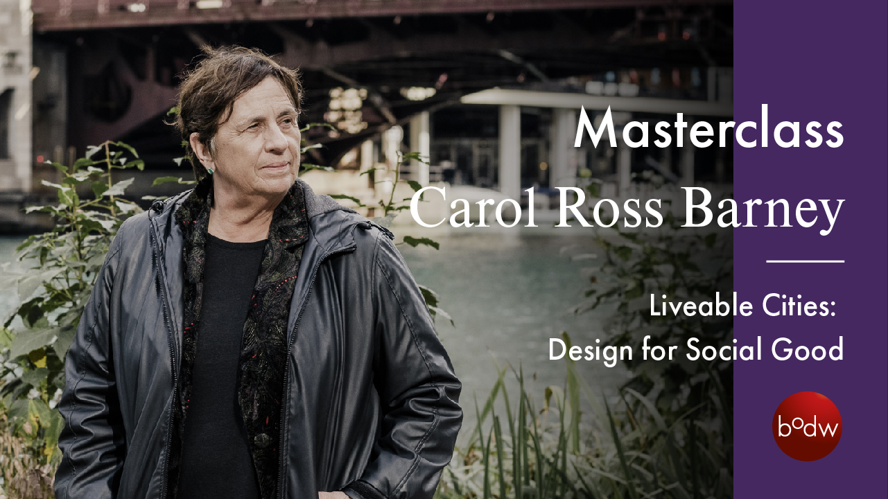 Masterclass by Carol Ross Barney | BODW 2018