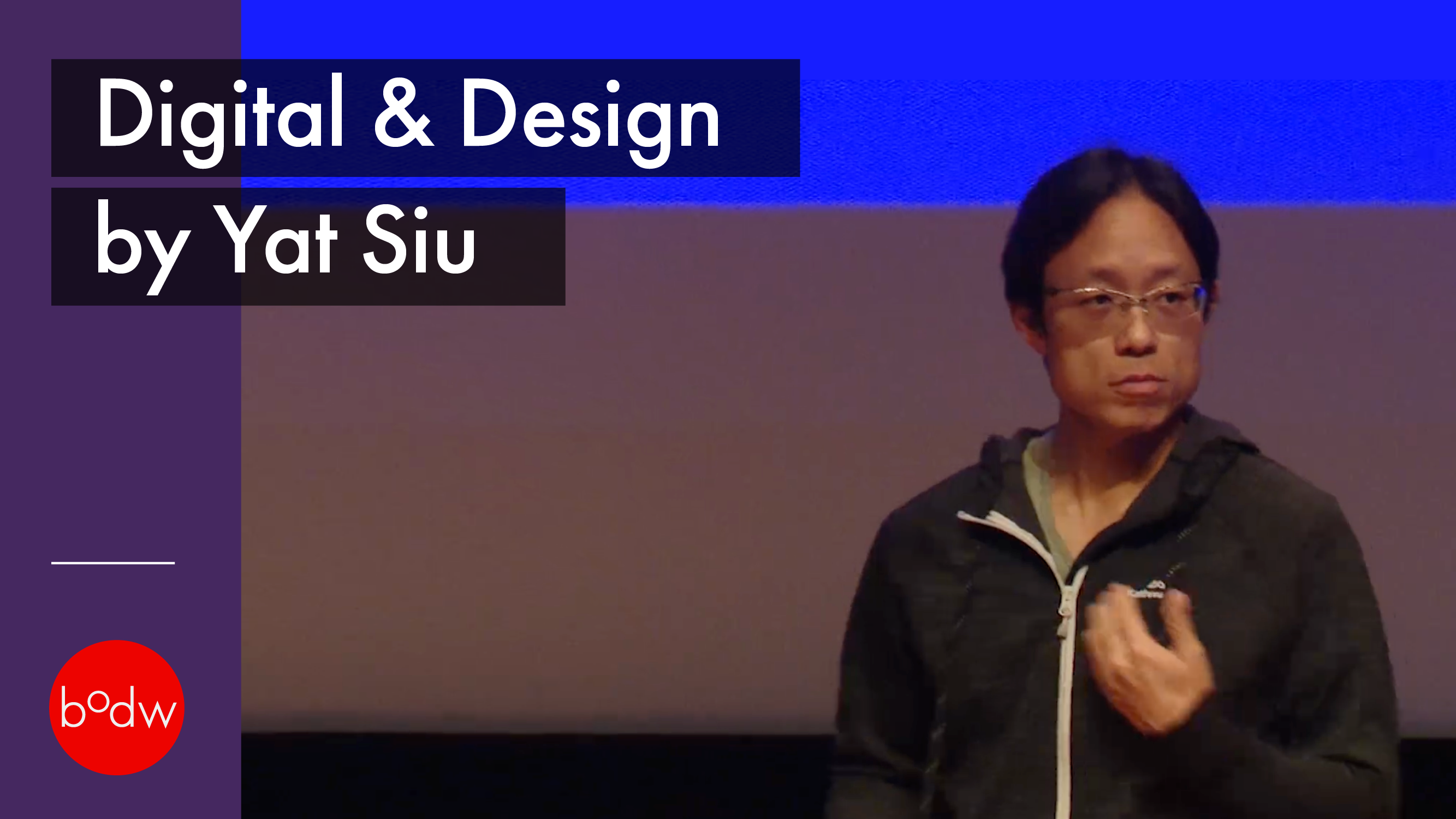 Digital & Design by Yat Siu | BODW 2018