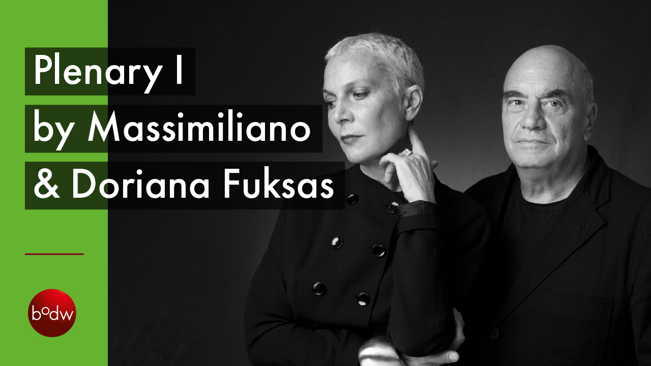 Plenary I by Massimiliano Fuksas & Doriana Fuksas | BODW 2017