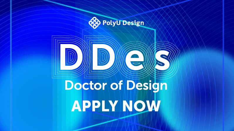 PolyU Design New Programme: Doctor of Design (DDes)