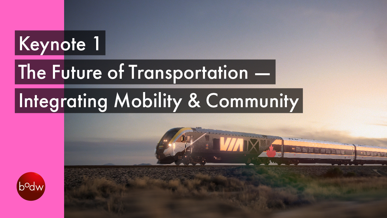 Keynote: The Future of Transportation — Integrating Mobility & Community | BODW 2022