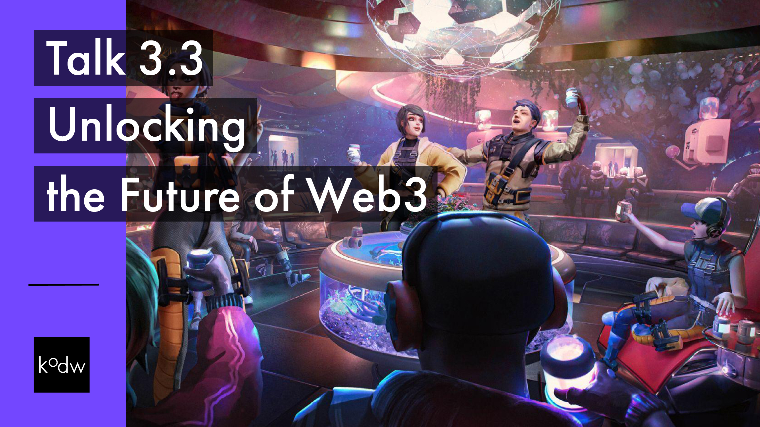 Unlocking the Future of Web3 | KODW 2022
