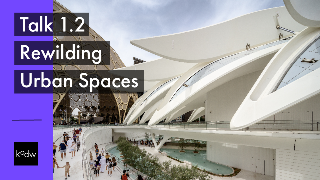 Rewilding Urban Spaces | KODW 2022