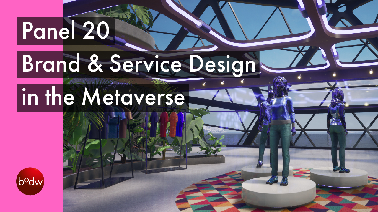 Brand & Service Design in the Metaverse | BODW 2022