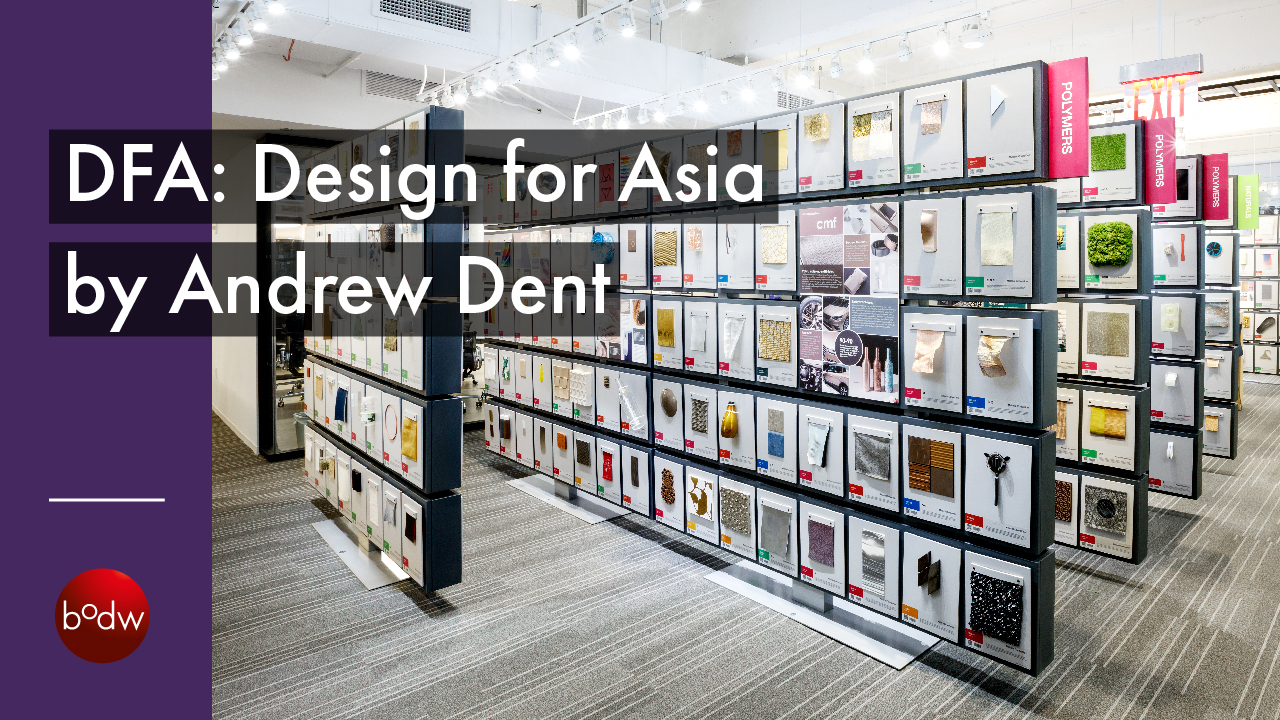 DFA: Design for Asia by Andrew Dent | BODW 2018